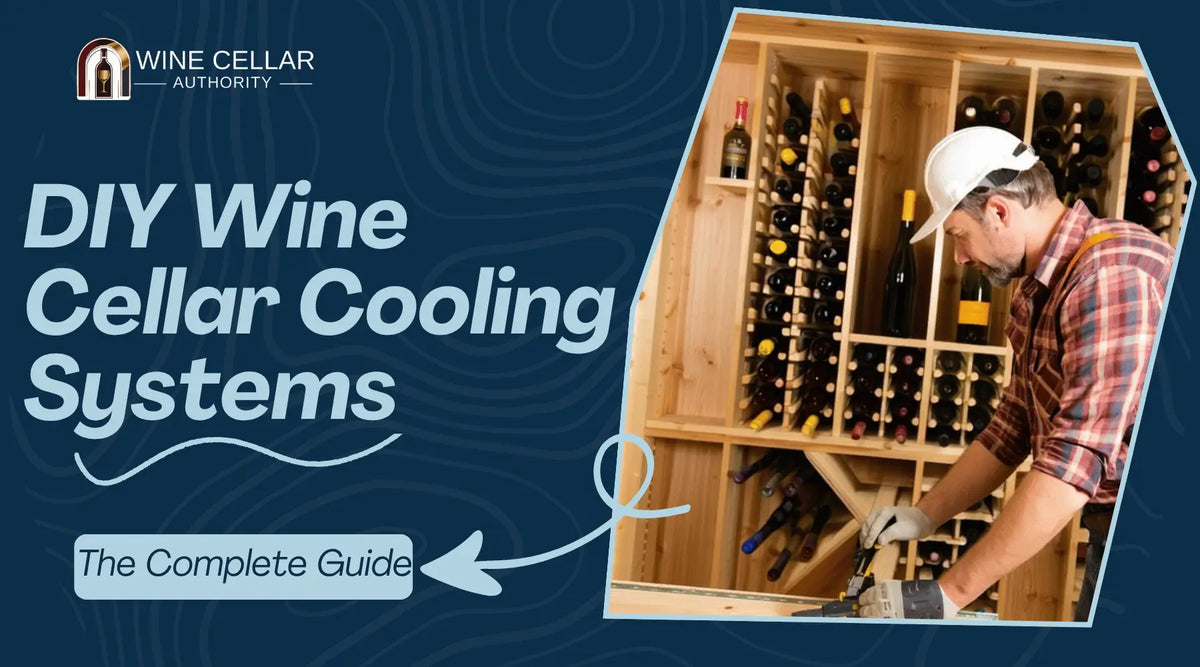 DIY Wine Cellar Cooling Systems: Step-by-Step Guide & Tips